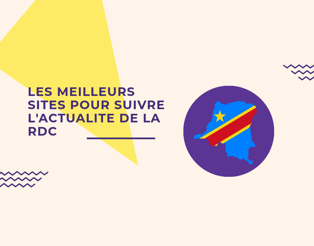 Le top 13 des sites d’Actualités en RD Congo – Info RDC direct